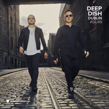 Deep Dish Return to Global Underground with GU49 Dublin – A Landmark ...